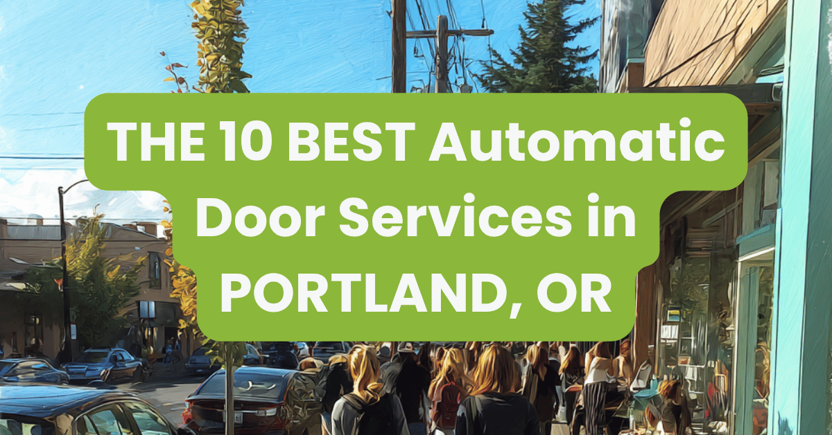 THE 10 BEST Automatic Door Services in PORTLAND, OR - Portland Services